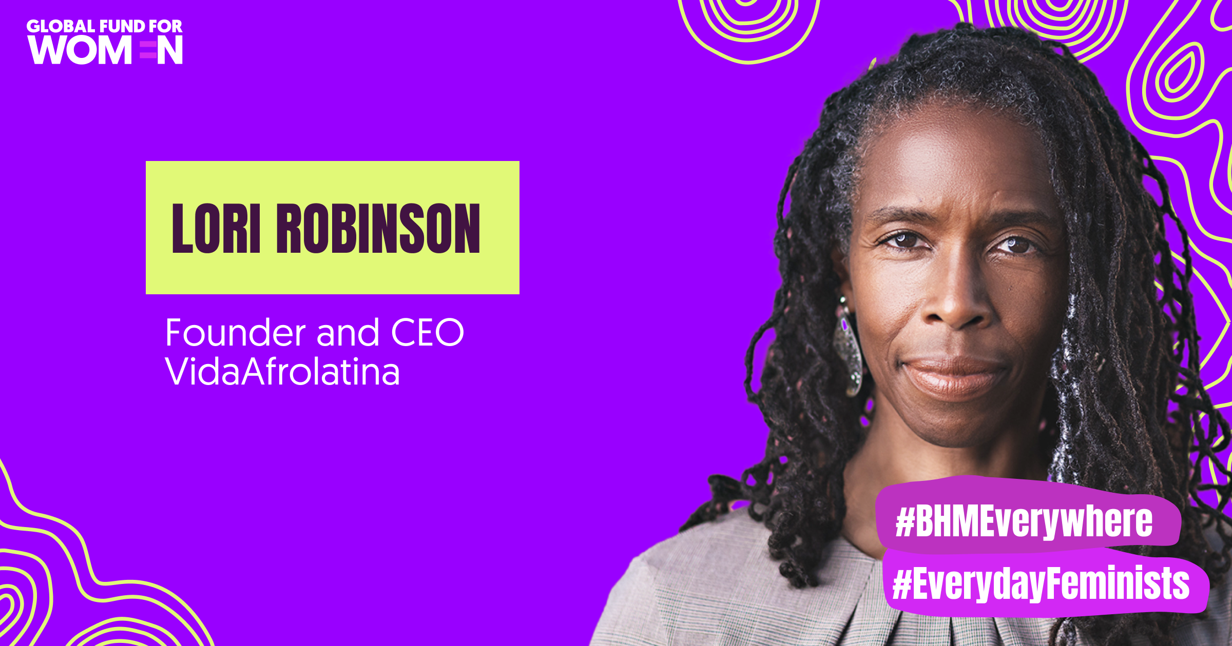 #EverydayFeminists 2023 - Lori Robinson - Global Fund for Women